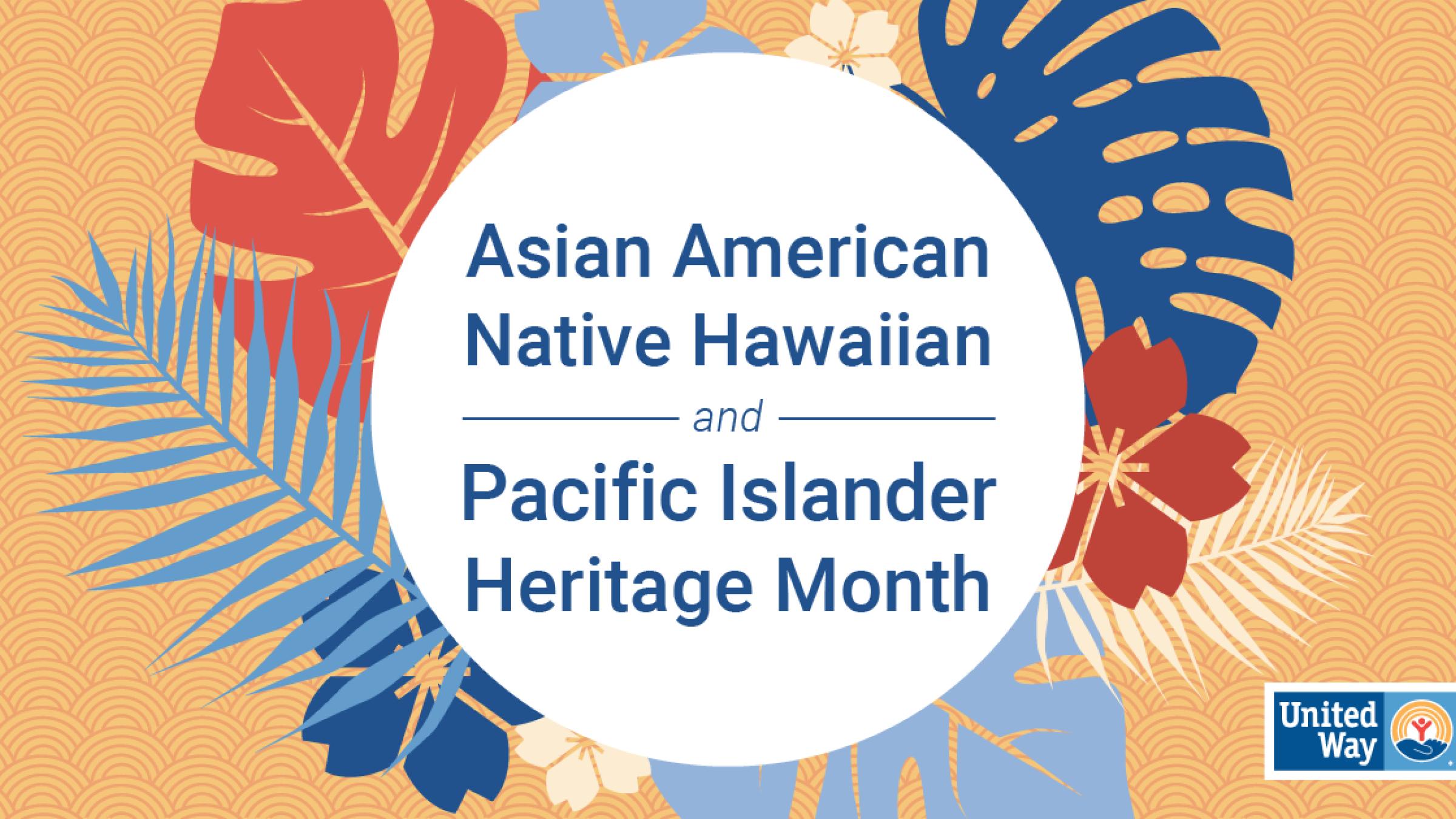 Asian American Pacific Islander Heritage Month Matters | United Way ...